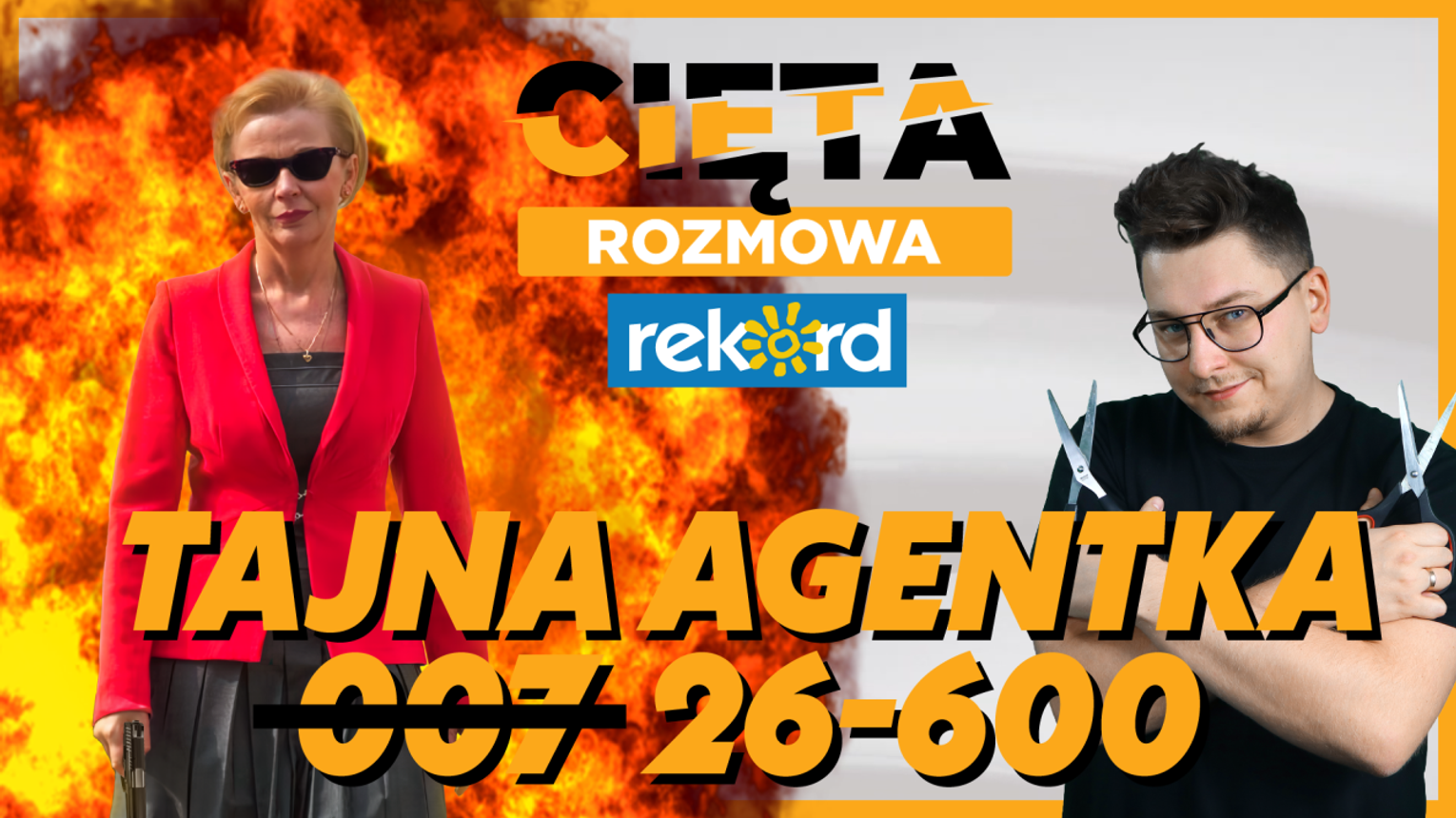 Cięta Rozmowa. Anna Kwiecień: Tajna agentka ̶0̶0̶7̶ 26-600