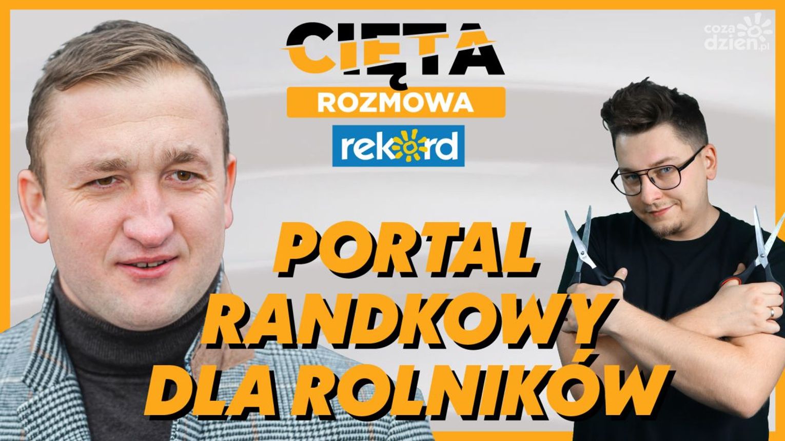 Cięta Rozmowa. Rafał Foryś: Portal randkowy dla rolników