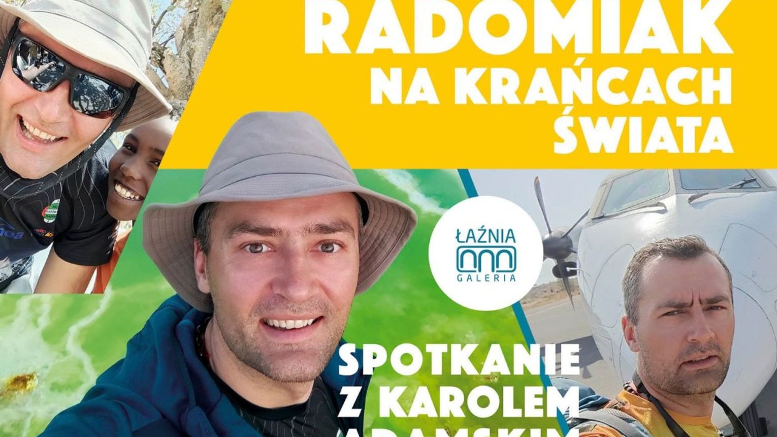 Radomiak na krańcach świata - Spotkanie z Karolem Adamskim w Łaźni